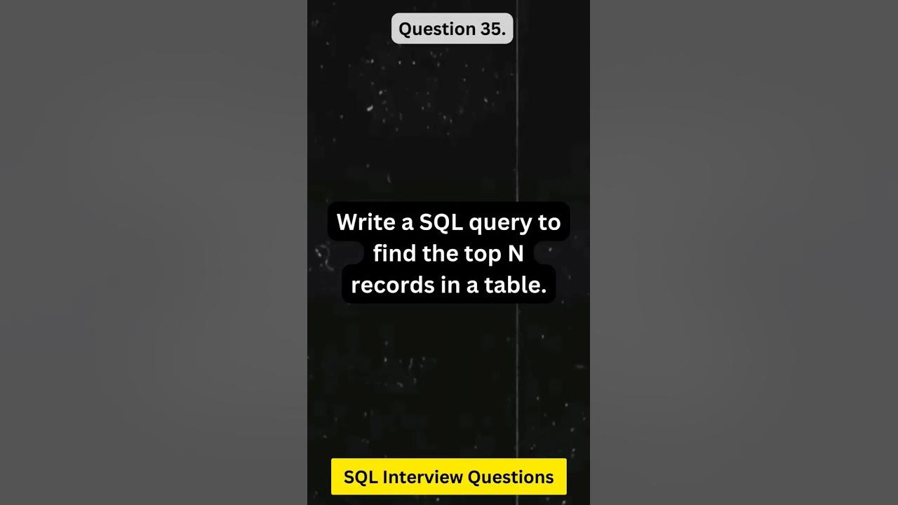 #35 | SQL Interview Questions and Answers | Write a SQL query to find the top N records in a ...