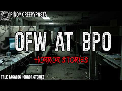 OFW AT BPO HORROR STORIES | PINOY CREEPYPASTA