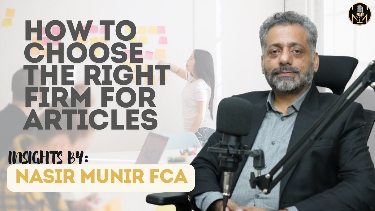 Navigating Your Articleship: How to Choose the Right Firm | Nasir Munir ...