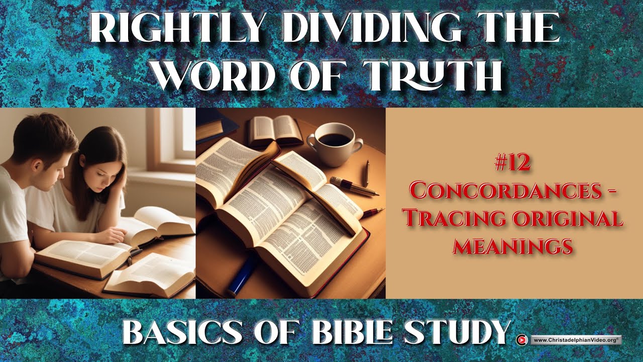 How to Study the Bible #12 'Concordances' Tracing Original Meanings ...