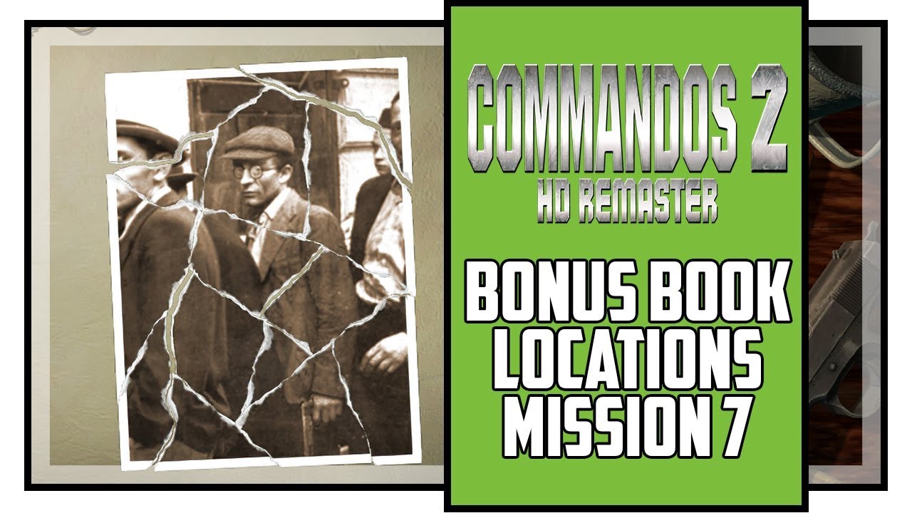Commandos 2 HD Remaster All Bonus Book Locations Mission 7 - YouTube