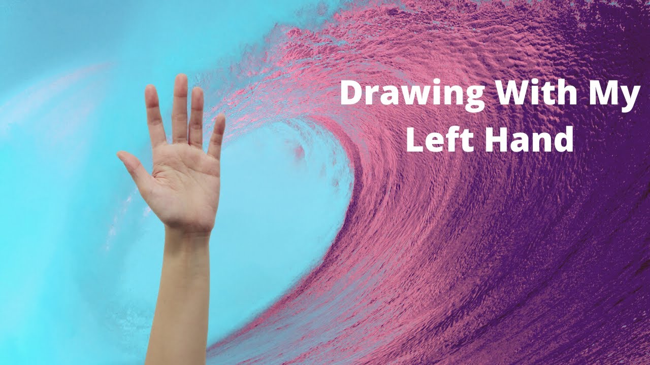 Drawing With My Left Hand. - YouTube