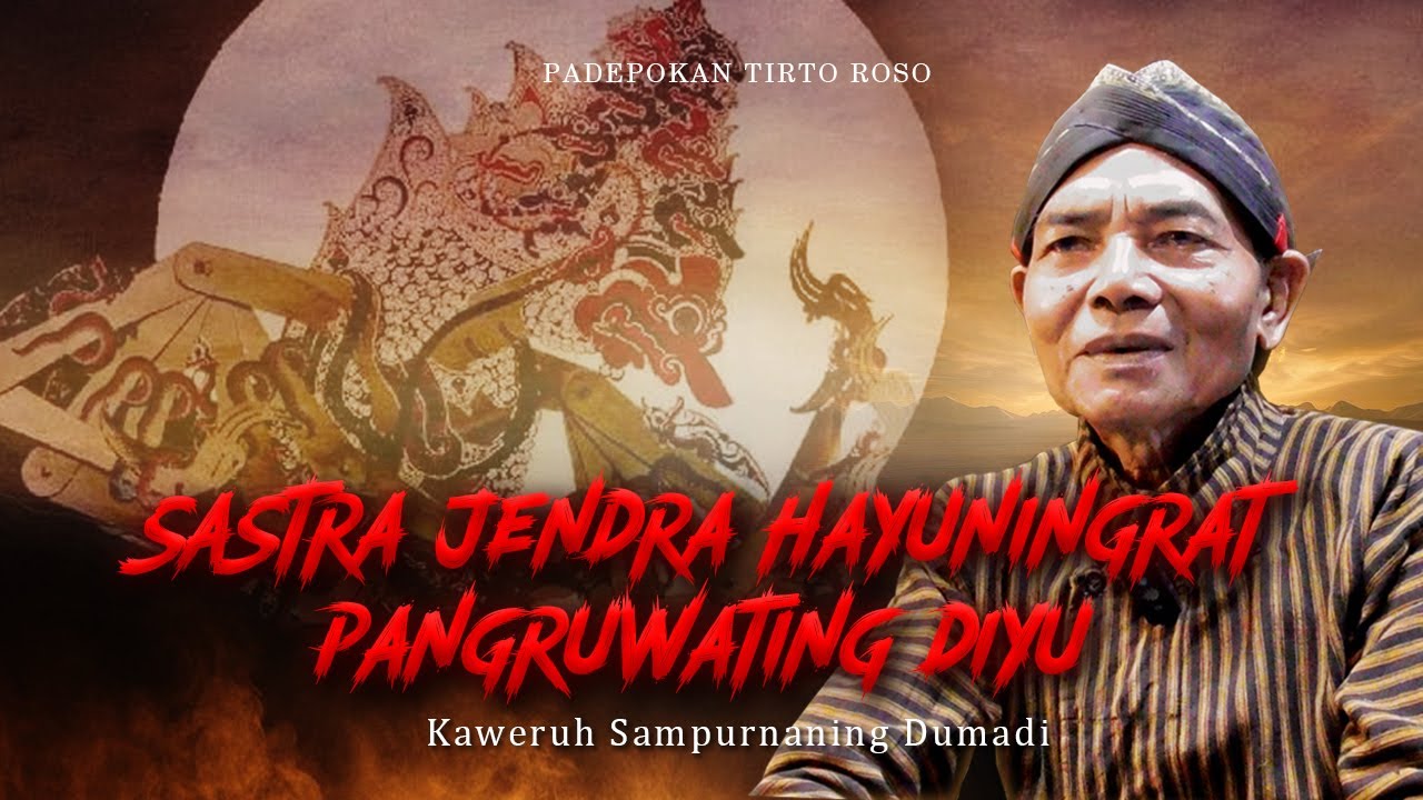 WEDARAN LENGKAP ILMU SASTRA JENDRA HAYUNINGRAT PANGRUWATING DIYU - YouTube
