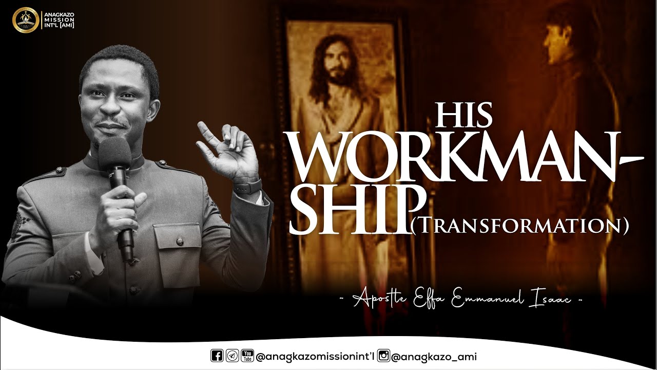 His Workmanship || Apostle Effa Emmanuel Isaac || 16:06:2024 - YouTube