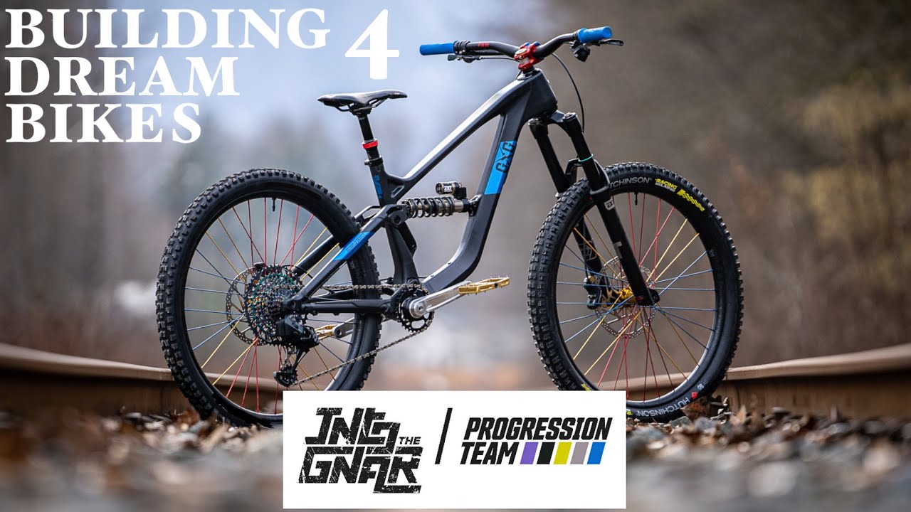 INTO THE GNAR PROGRESSION TEAM - BUILDING 4 DREAM BIKES - YouTube