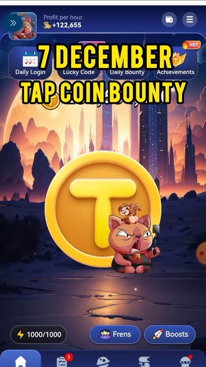 Tap Coin Daily Bounty 7 December | 7 December Tap Coin Daily Combo | Today's Tap coin bounty ...
