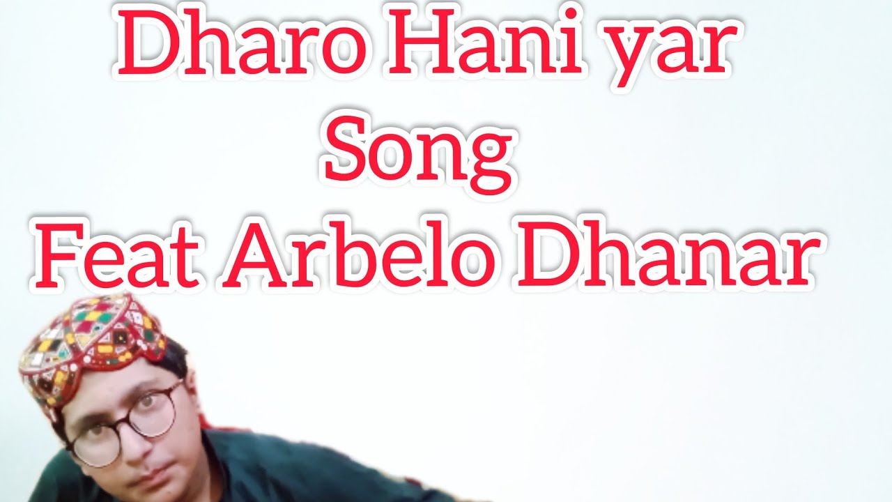 Dharo Hani yar|Feat Arbelo Dhanar|Song - YouTube