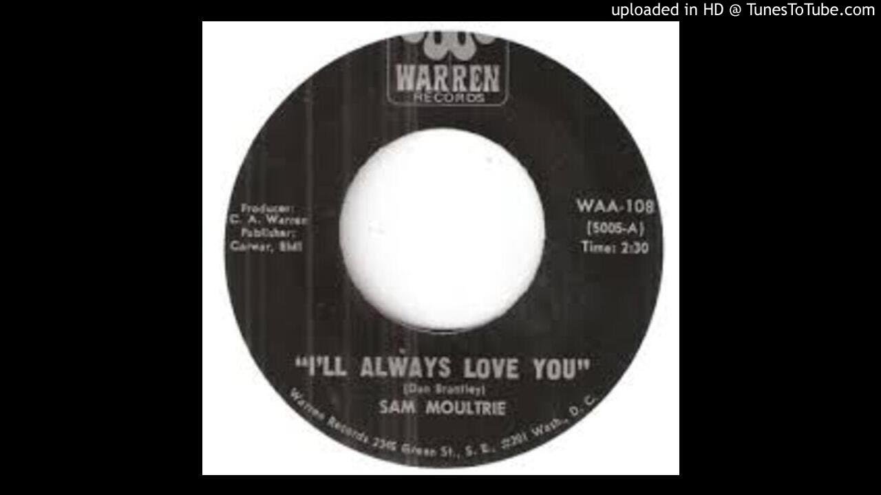 SAM MOULTRIE - I'LL ALWAYS LOVE YOU - YouTube