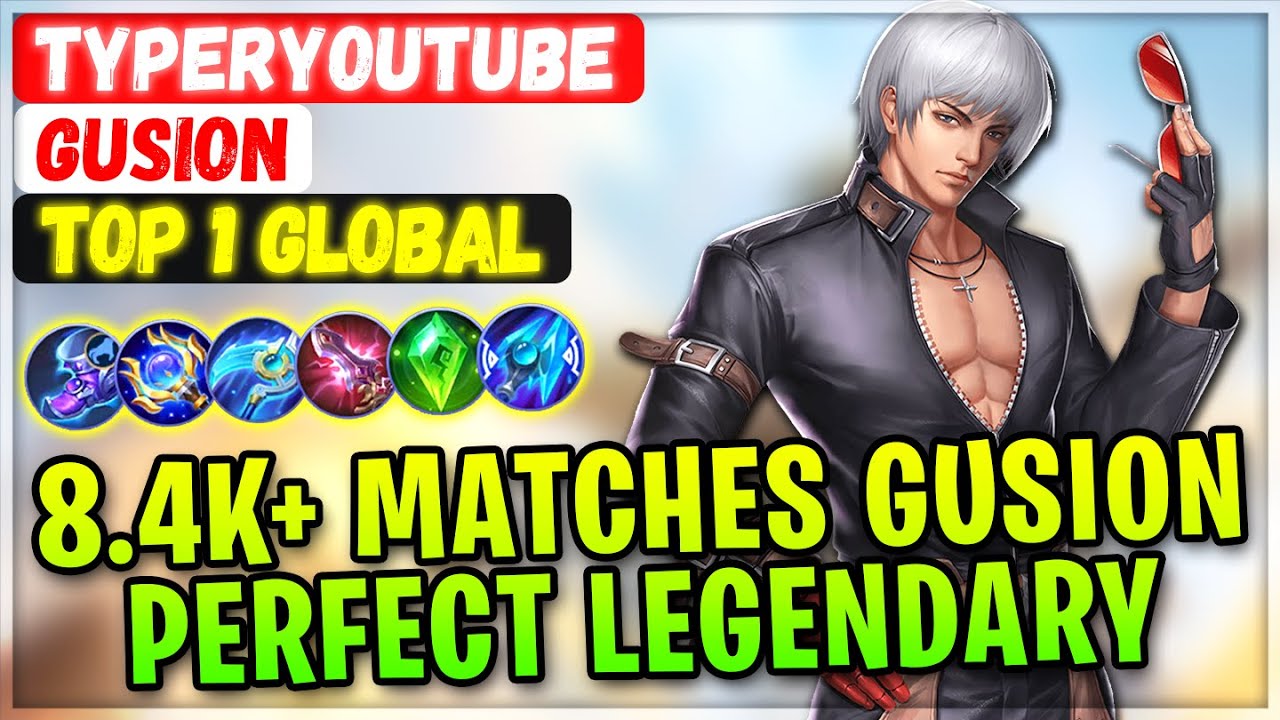 8.4K++ Matches Gusion Perfect Legendary [ Top 1 Global Gusion ...