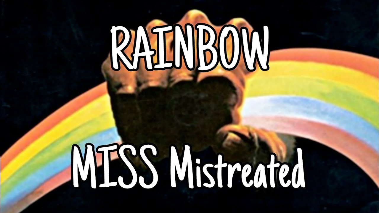 RAINBOW - MISS Mistreated (Lyric Video) - YouTube