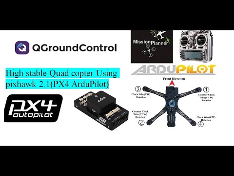 High stable Quad copter Using pixhawk 2.1(PX4 ArduPilot) from basics ...