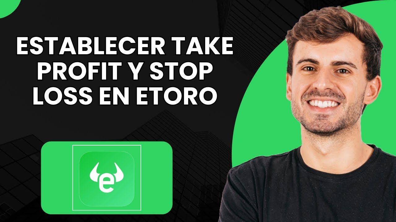 Cómo establecer Take Profit y Stop Loss en eToro (2025) - YouTube