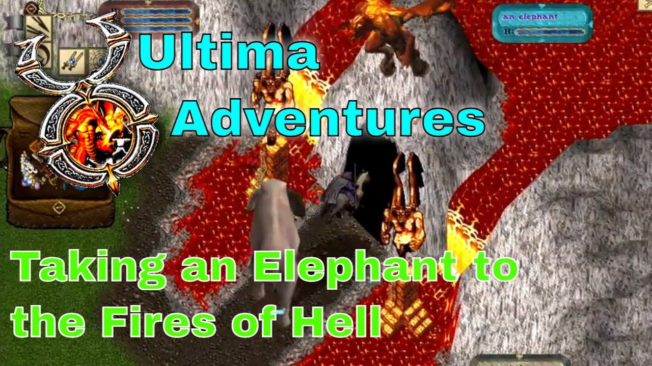 Ultima Adventures - Taking an Elephant to the Fires of Hell - #Ultima ...