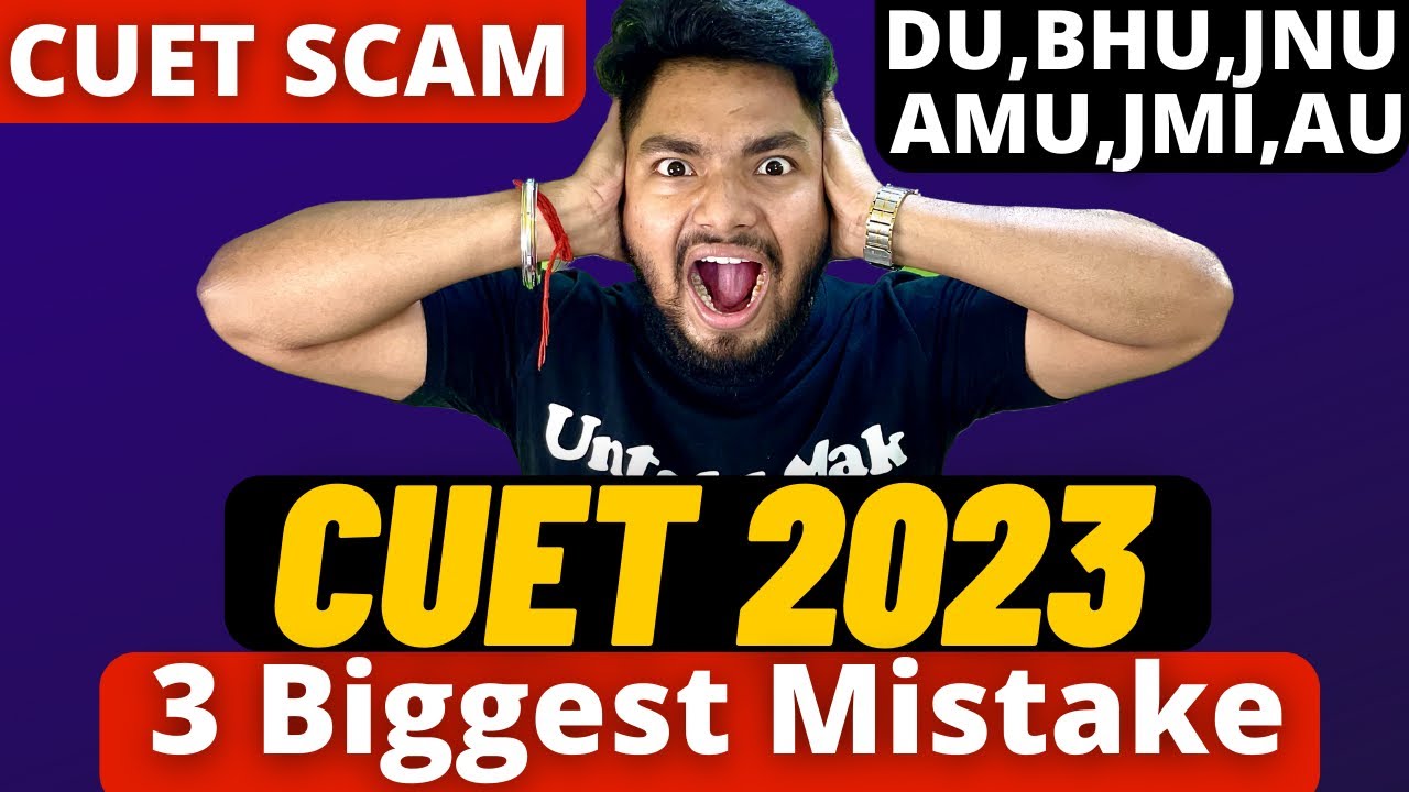 CUET 2023 SCAM | 3 Biggest Mistake Students | Ye galti kabi maat karna ...