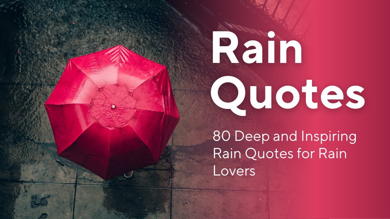 Rain Quotes: 80 Deep and Inspiring Rain Quotes for Rain Lovers | Be One ...