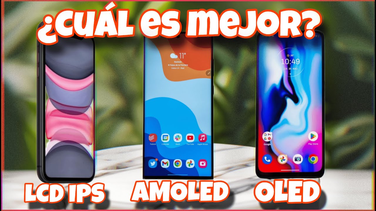 ¿CUAL ES LA DIFERENCIA ENTRE PANTALLAS OLED, LCD IPS, AMOLED, SUPER AMOLED. - YouTube