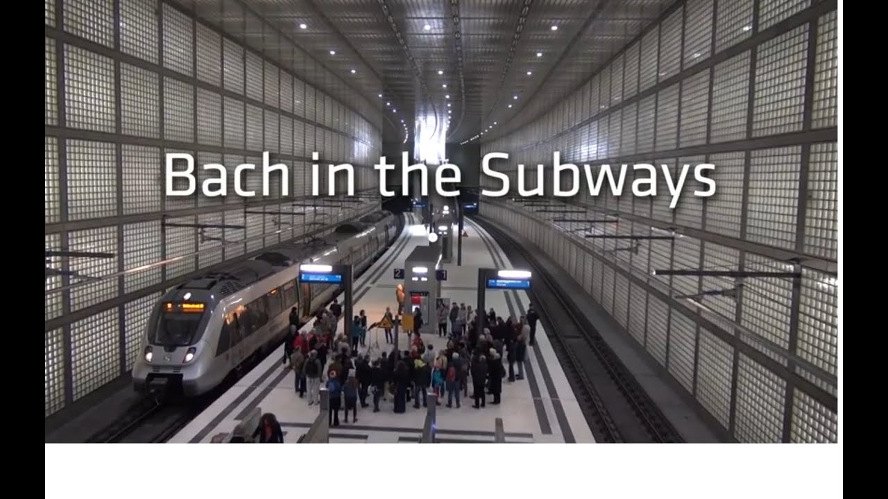 Leipzig: Bach in the Subways, March 21, 2015 / The whole film - YouTube