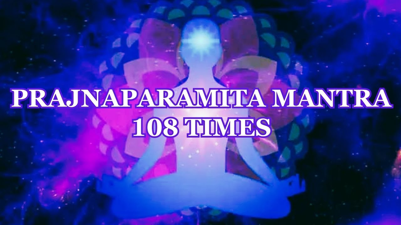 Prajna Paramita Mantra Perfect Wisdom Mantra - YouTube