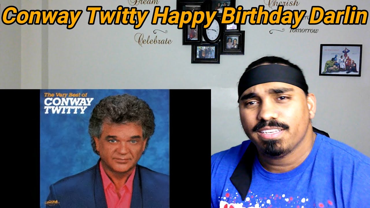 Conway Twitty "Happy Birthday Darling" Reaction! - YouTube