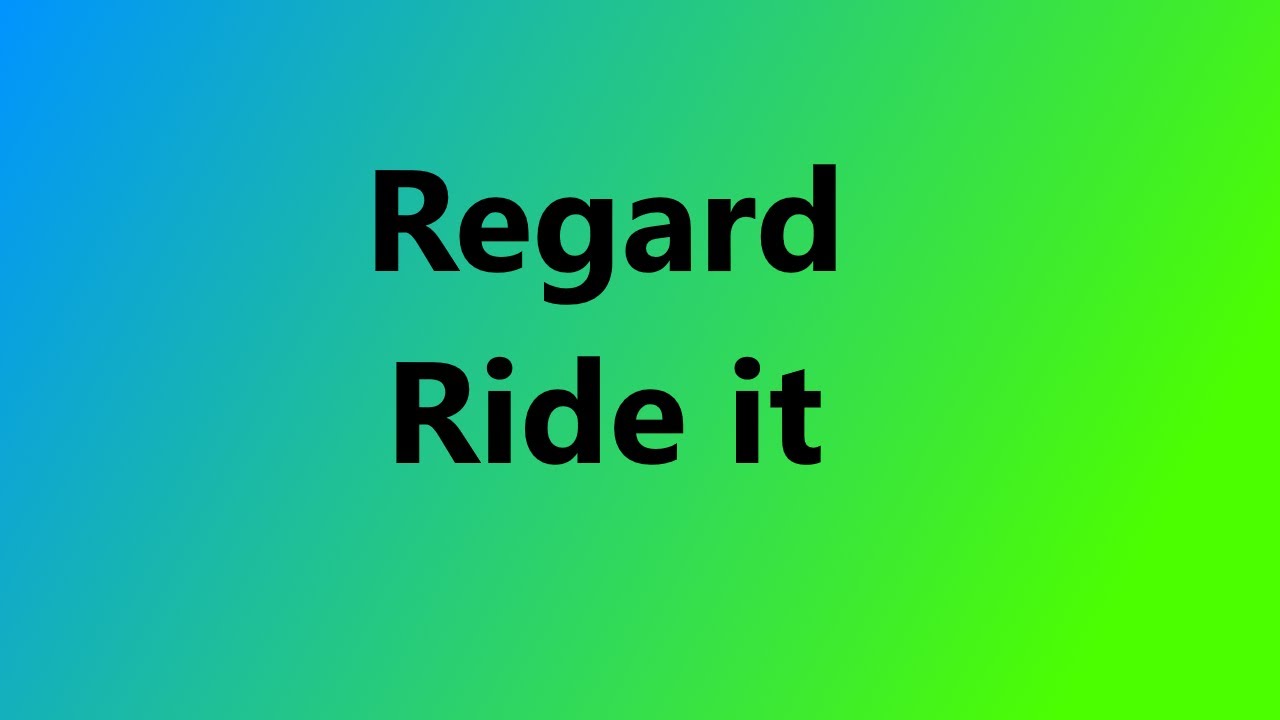 Regard - Ride it [NLyrics] - YouTube
