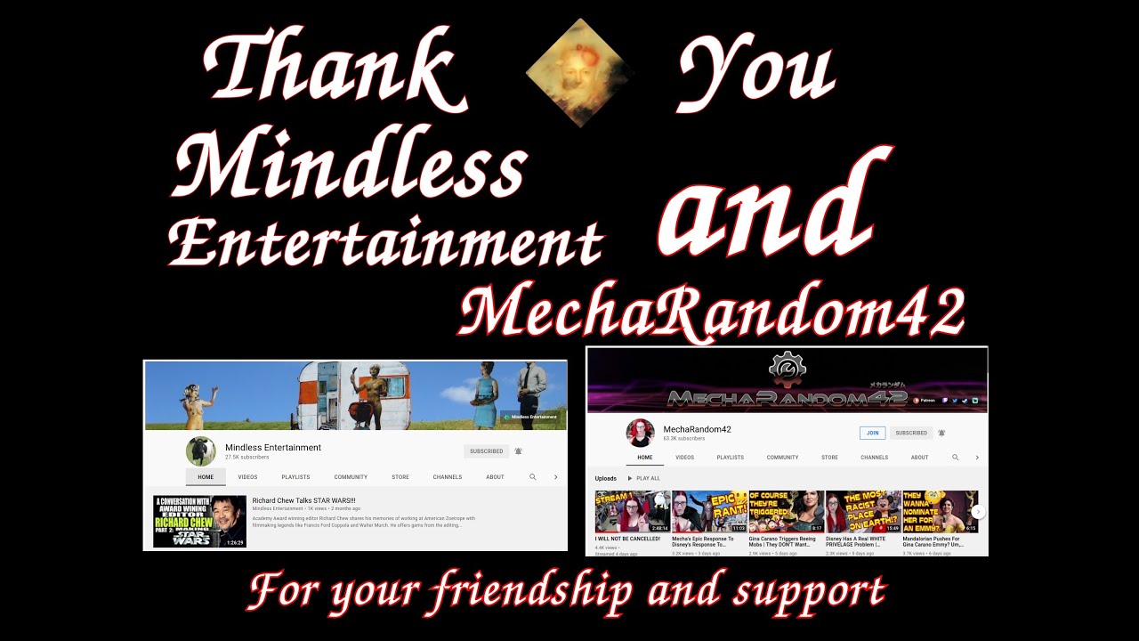 Thank You Mindless Entertainment and MechaRandom42 for your Friendship ...