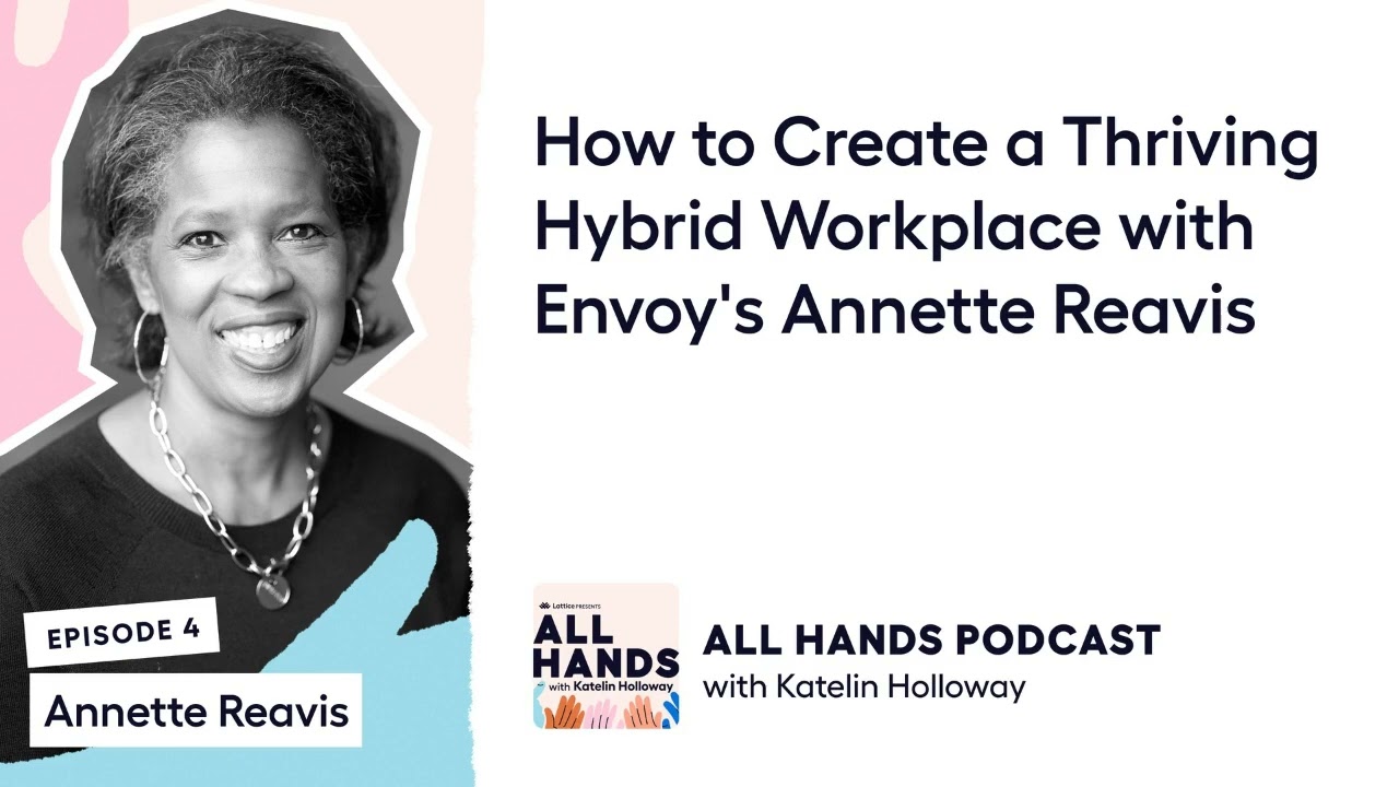 How to Create a Thriving Hybrid Workplace with Envoy's Annette Reavis ...