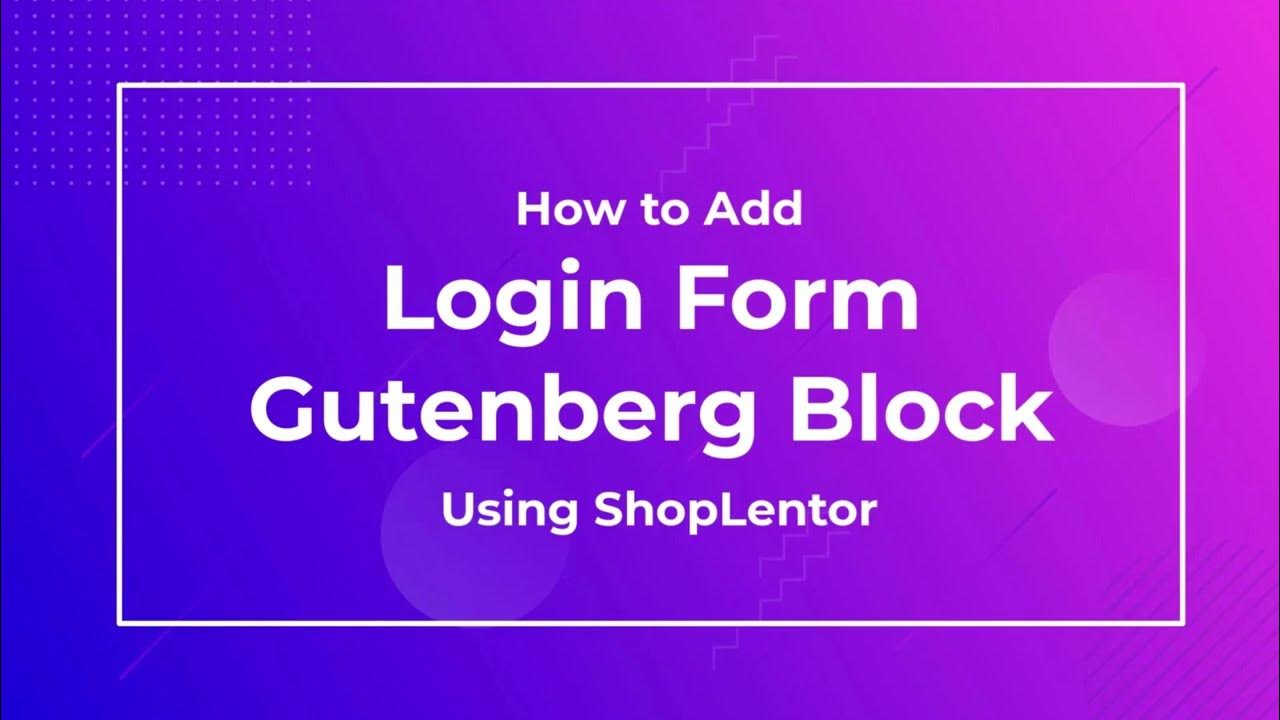 How to Add My Account Login Form Gutenberg Block Using the ShopLentor (formerly WooLentor) - YouTube