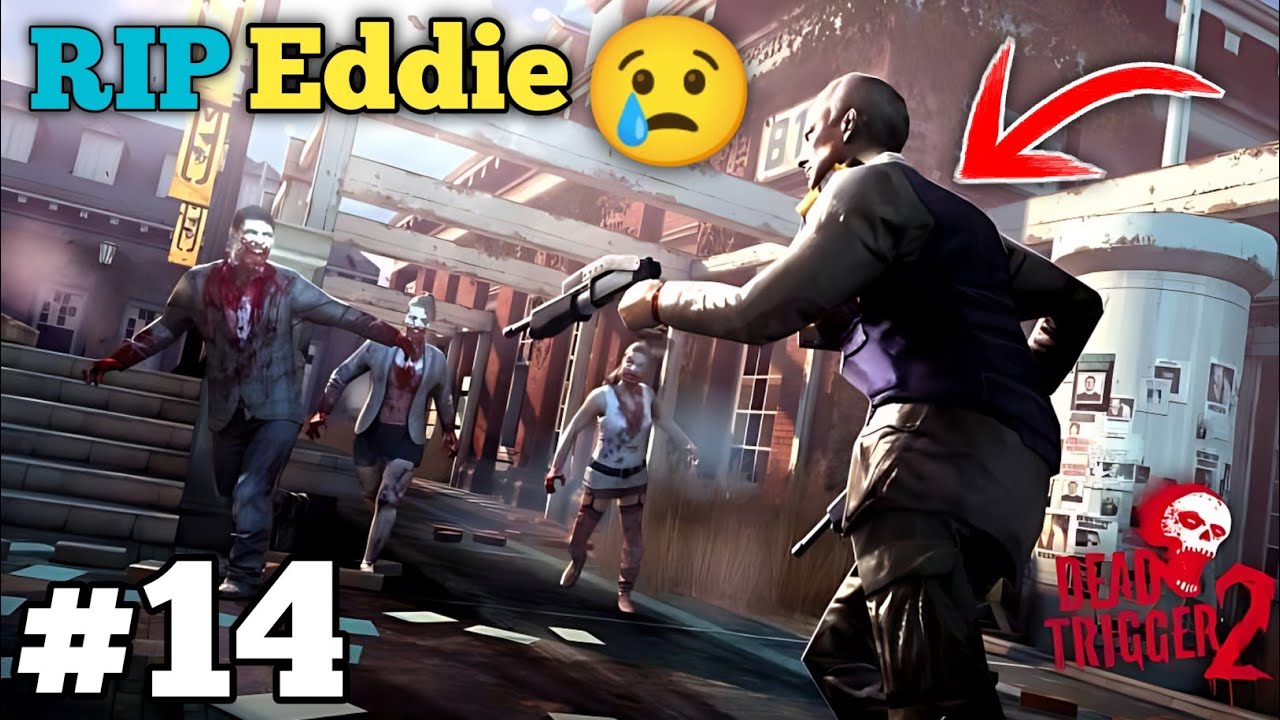 RIP Eddie 😢|| DEAD TRIGGER 2 GAMEPLAY #14 - YouTube