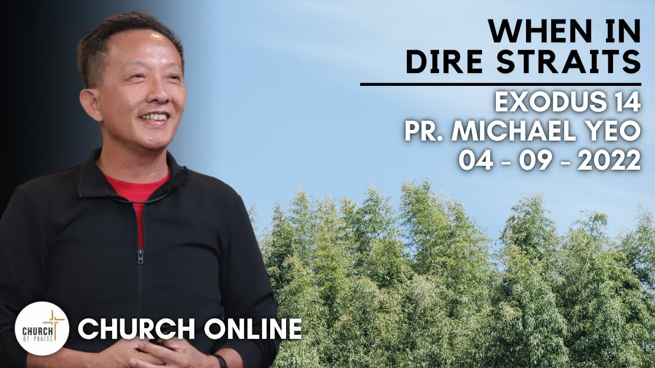 When In Dire Straits | Pr. Michael Yeo | 04-09-2022 - YouTube