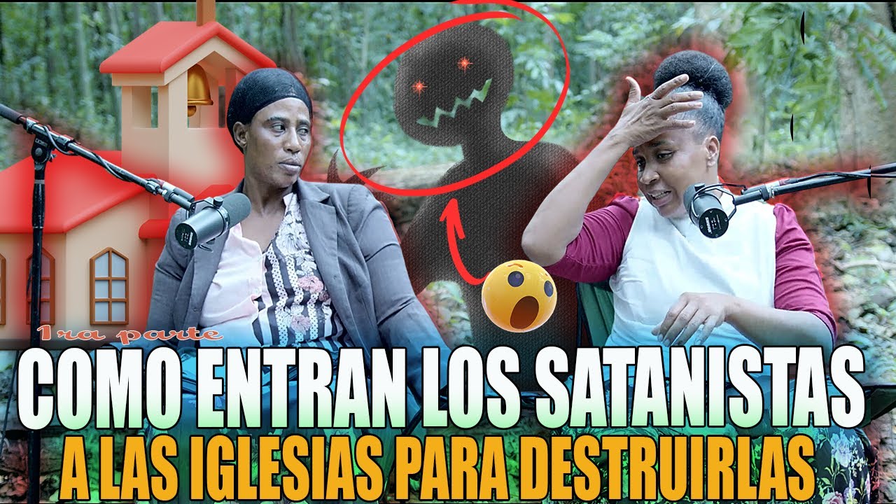 EX-SATANISTAS DEL 3ER Y 6TO NIVEL BELEN Y MARITZA -COMO LOS SATANISTAS DESTRUYEN IGLESIAS 1RA ...