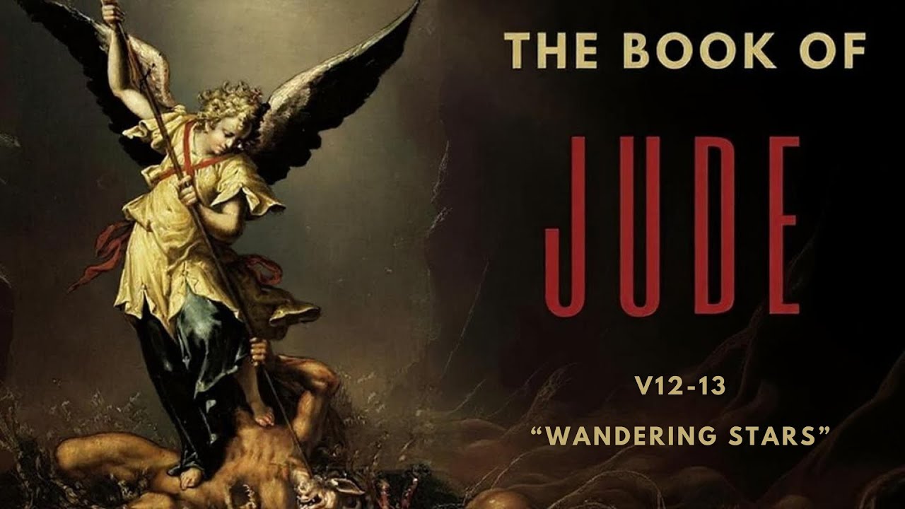 Jude 12-13 "Wandering Stars" - YouTube