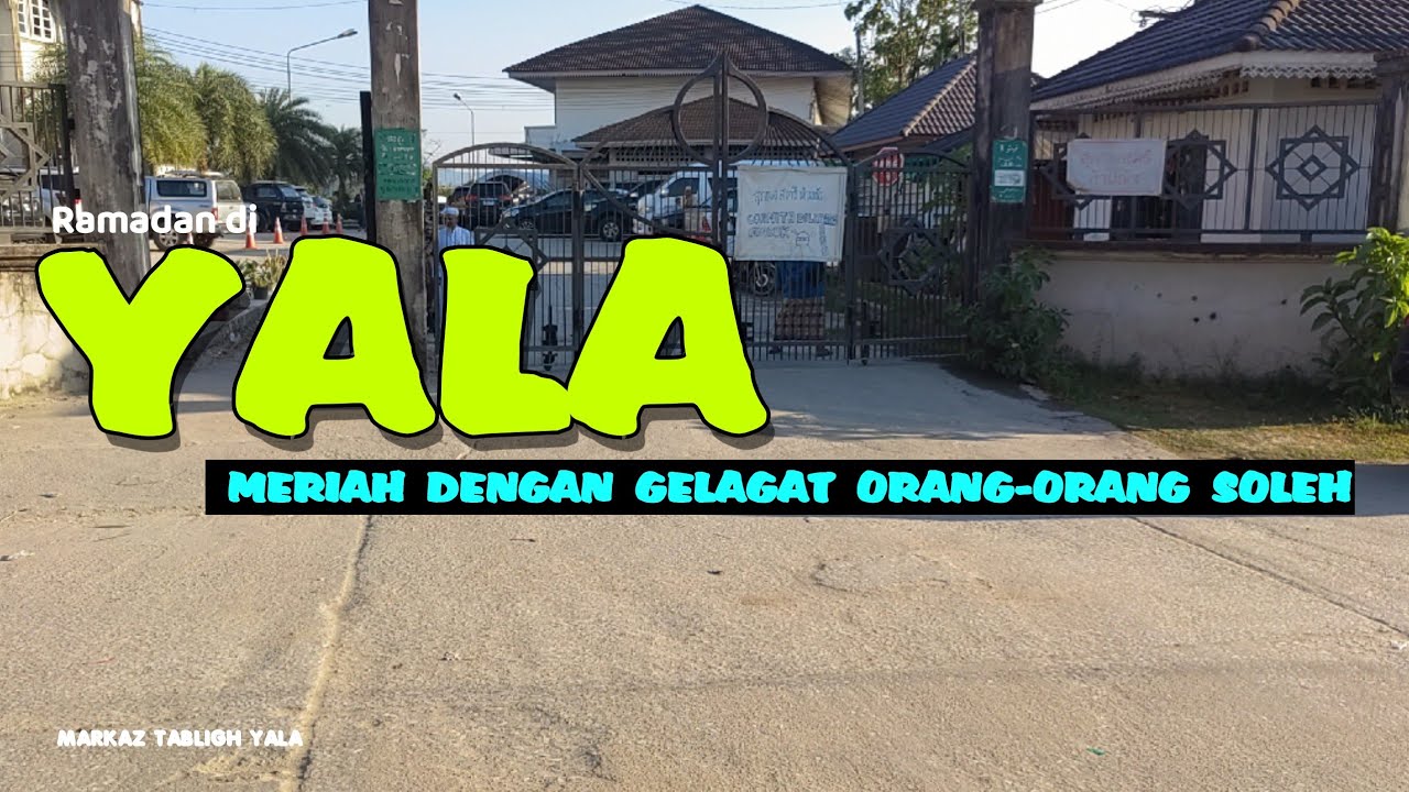 Yala | Suasana Sebelum Berbuka di Sekitar Markaz Tabligh Yala | Ramadan ...