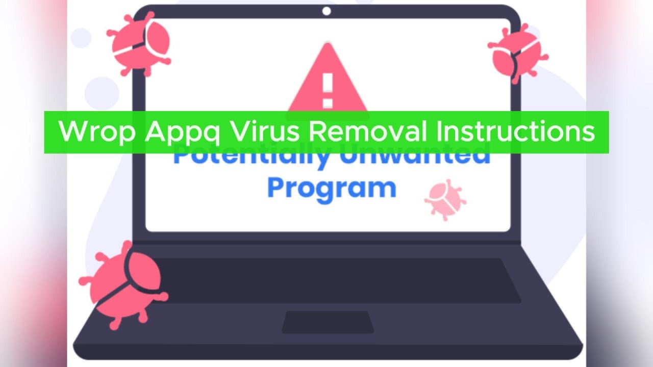 How to Remove Wrop Appq Virus? (Solution) - YouTube