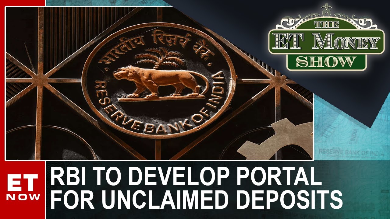 RBI To Develop Portal For Unclaimed Deposits | The ET Money Show | ET ...