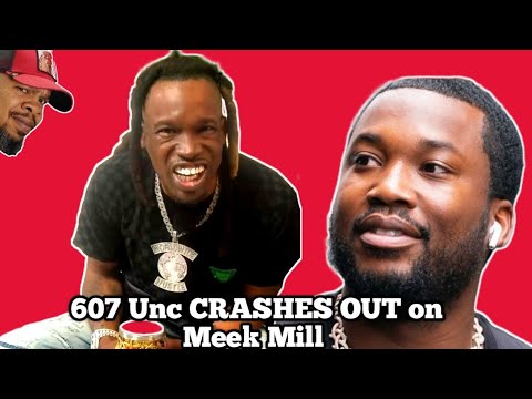 607 Unc CRASHES OUT on Meek Mill - YouTube