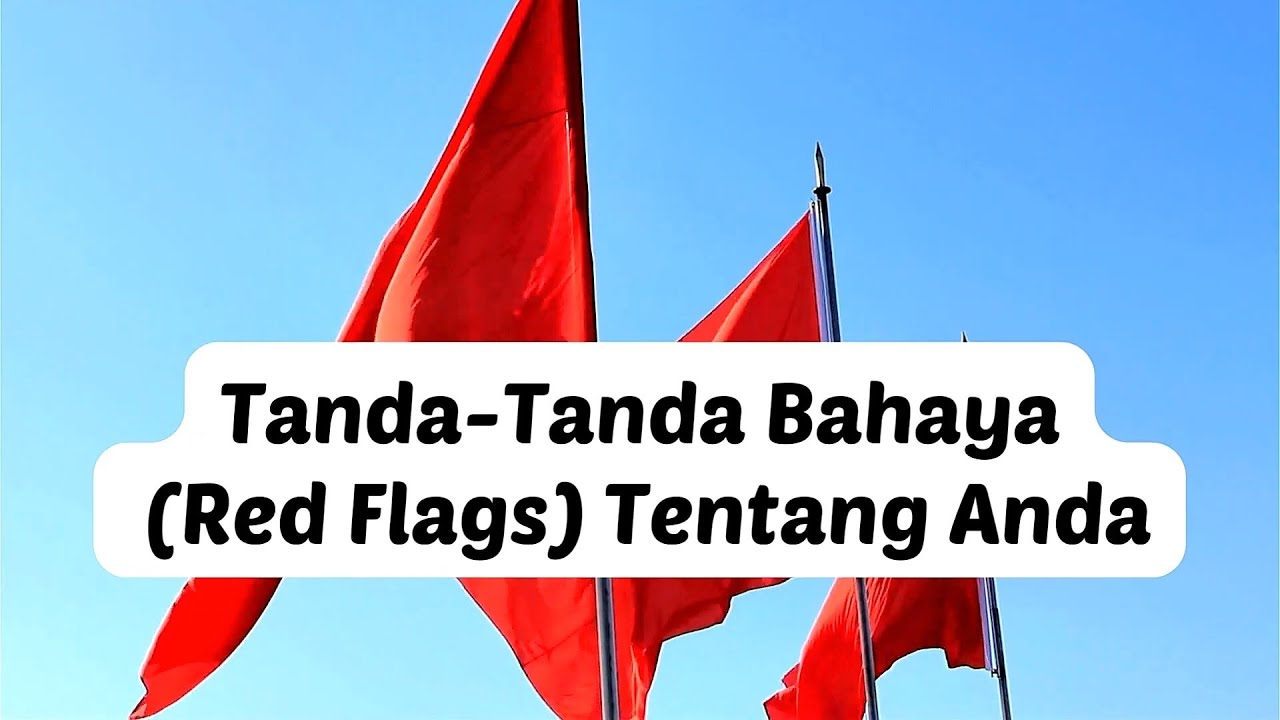 TANDA-TANDA BAHAYA (RED FLAGS) TENTANG ANDA #npd - YouTube