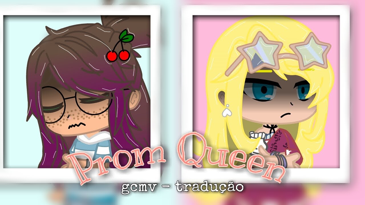 ┊Prom Queen┊ GCMV + tradução ┊Gacha club - YouTube