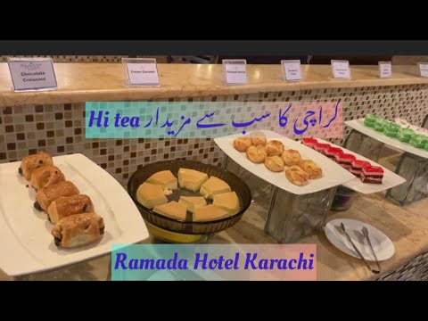 RAMADA PLAZA Hi-Tea Buffet | Karachi Foods Reviews | Karachi Famous ...