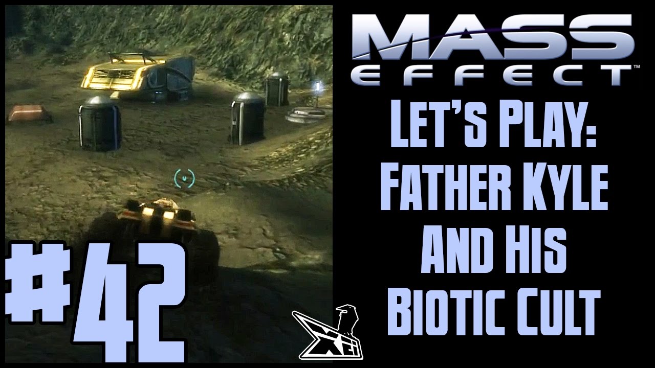 Let's Play Mass Effect EP42 (Modded) | Father Kyle and His Biotic Cult ...