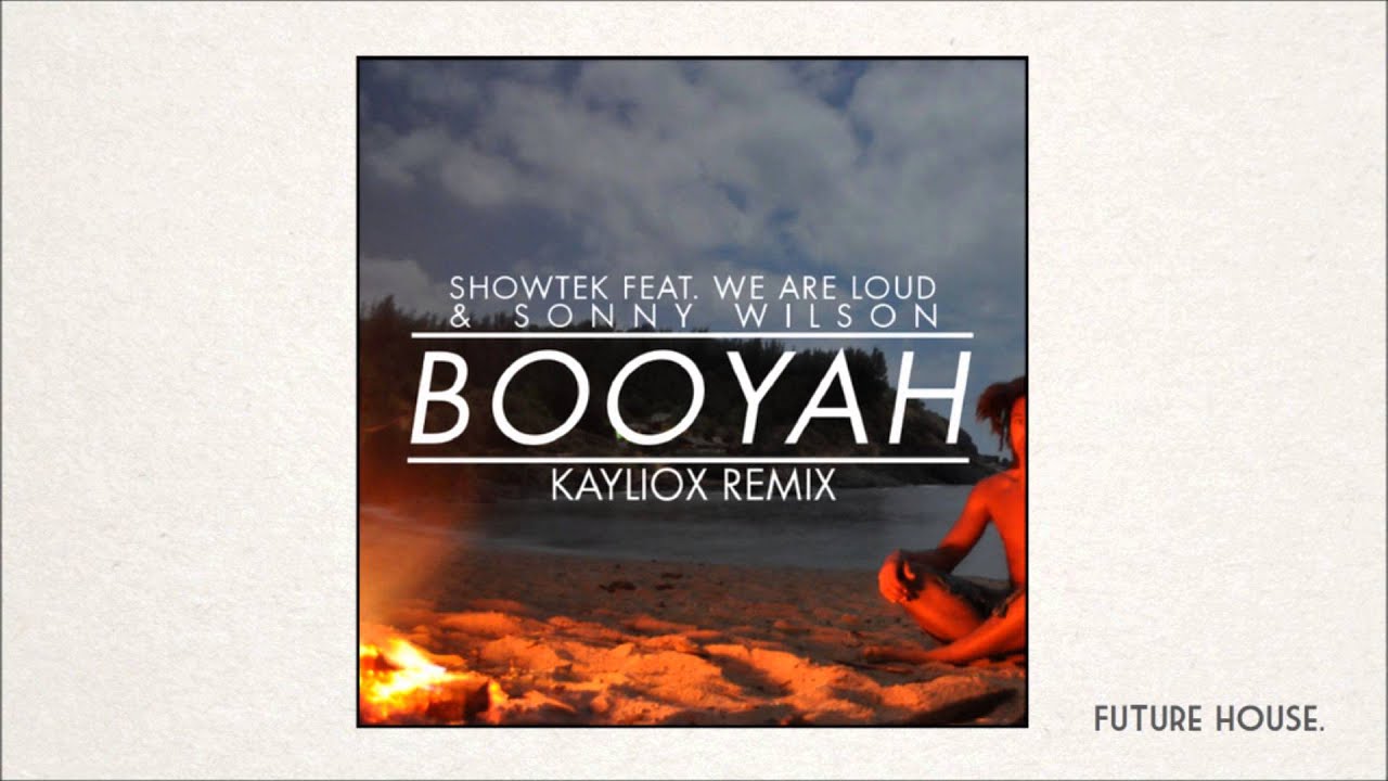 Showtek - Booyah (Feat. We Are Loud & Sonny Wilson) (Kayliox 'Future ...