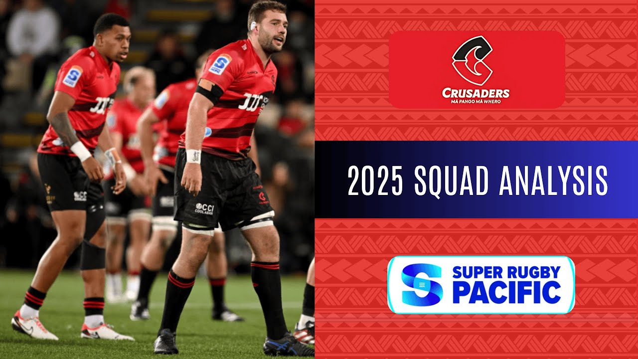 Super Rugby 2025: Crusaders Squad Breakdown & Key Players Revealed ...