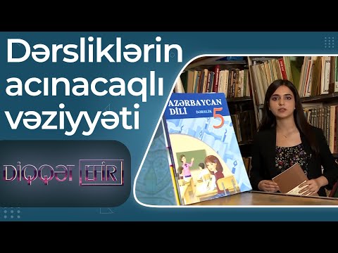 Dərsliklərin acınacaqlı vəziyyəti: Şagirdlər kitabları qavraya bilirmi? – Diqqət efir