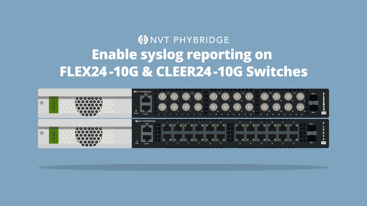Enable syslog reporting on NVT Phybridge FLEX24-10G & CLEER24-10G ...
