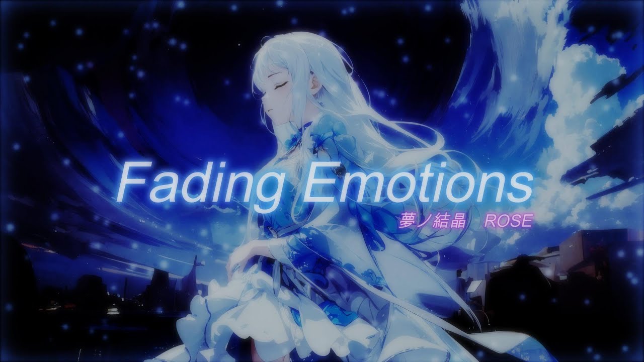 Fading Emotions / 夢ノ結晶ROSE - YouTube