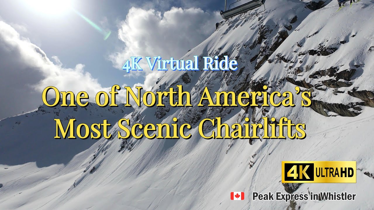 Most Scenic Chairlift in North America!? Peak Express in Whistler Blackcomb #4k #virtualtour ...