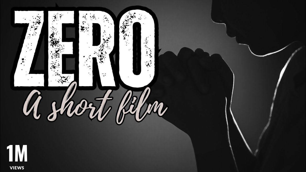 Zero | A short film 📽️ - YouTube