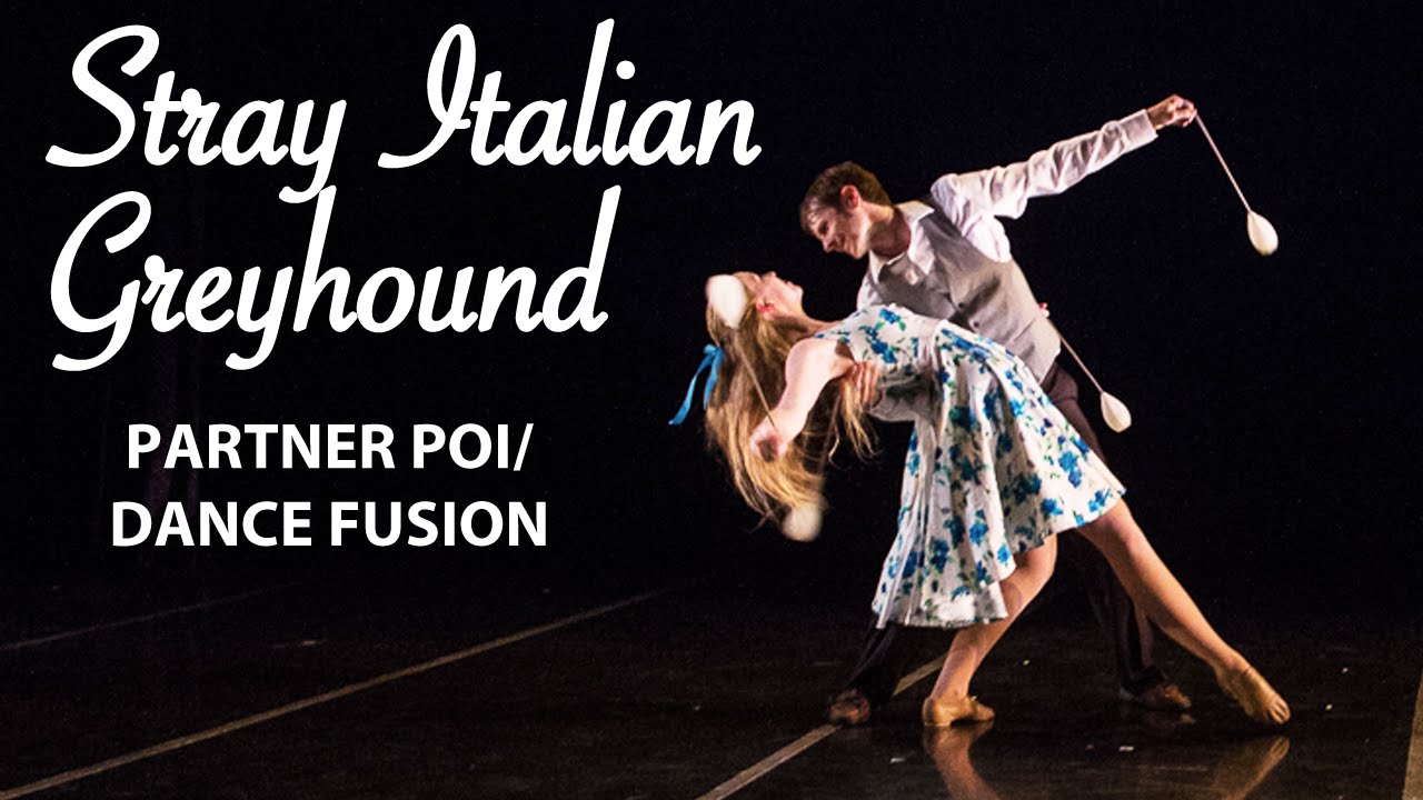 Partner Poi Spinning and Dance: Stray Italian Greyhound Flowshow 2016 - YouTube