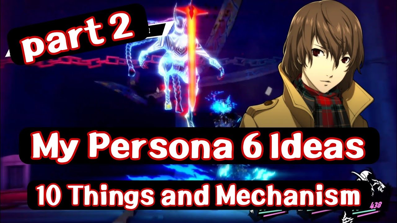 Persona 6 Ideas Concept | Physical and Elemental, MC Unconscious, etc ...