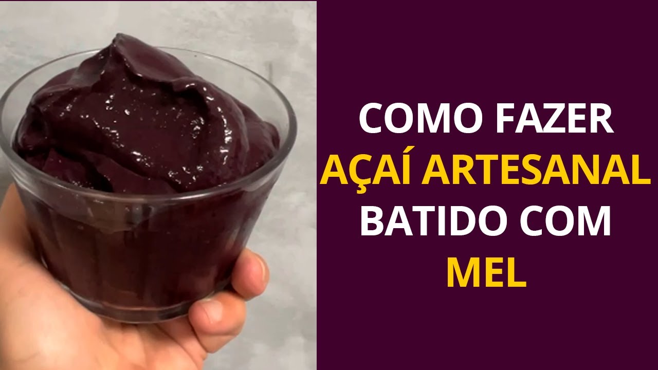 COMO FAZER AÇAÍ ARTESANAL BATIDO COM MEL - YouTube