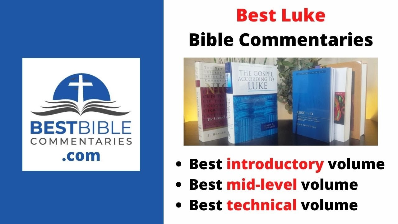 BEST Luke Bible Commentaries [Best Introductory, Mid-level, and ...